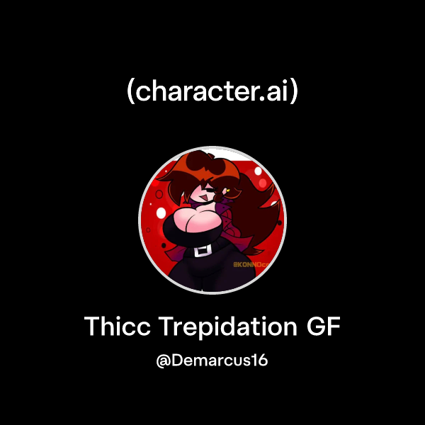 Chat with Thicc Trepidation GF | character.ai | AI Chat, Reimagined ...