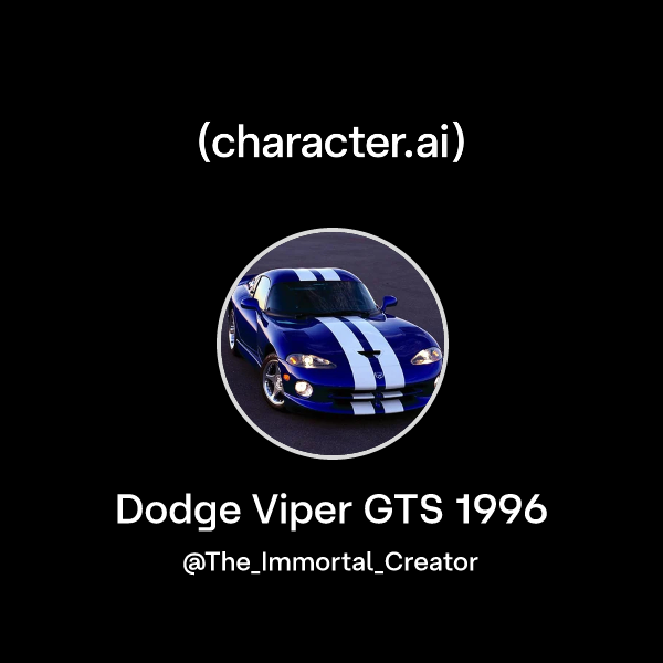 Chat with Dodge Viper GTS 1996 | character.ai | AI Chat, Reimagined ...