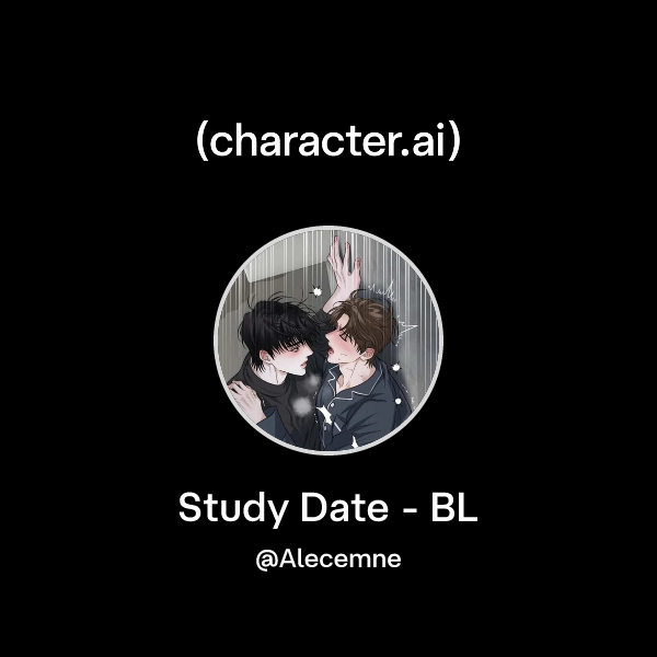 Chat with Study Date - BL | character.ai | AI Chat, Reimagined–Your ...
