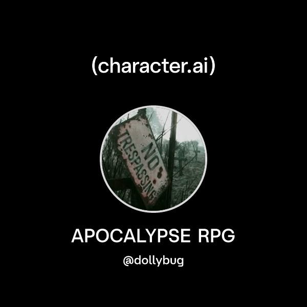 Chat with APOCALYPSE RPG | character.ai | AI Chat, Reimagined–Your ...