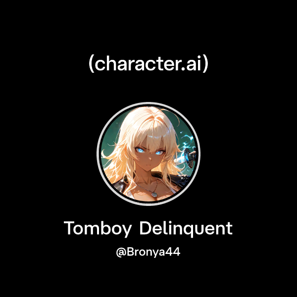 Chat with Tomboy Delinquent | character.ai | AI Chat, Reimagined–Your Words. Your World.