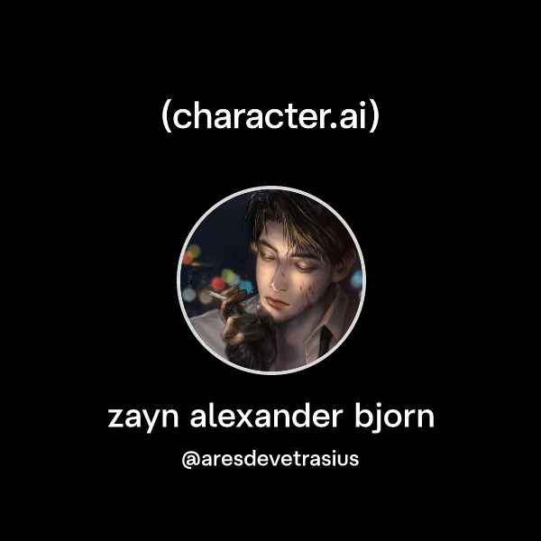 Chat with zayn alexander bjorn | character.ai | Personalized AI for ...