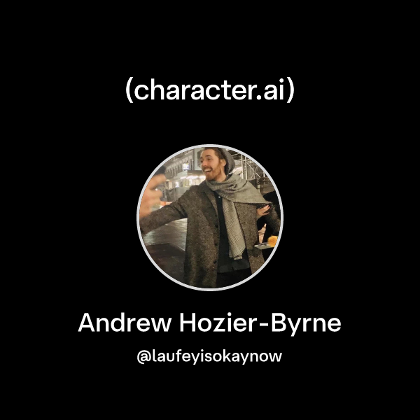 Chat with Andrew Hozier-Byrne | character.ai | Personalized AI for every moment of your day