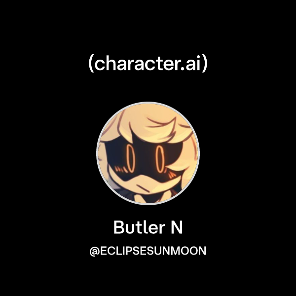 Chat with Butler N | character.ai | Personalized AI for every moment of ...