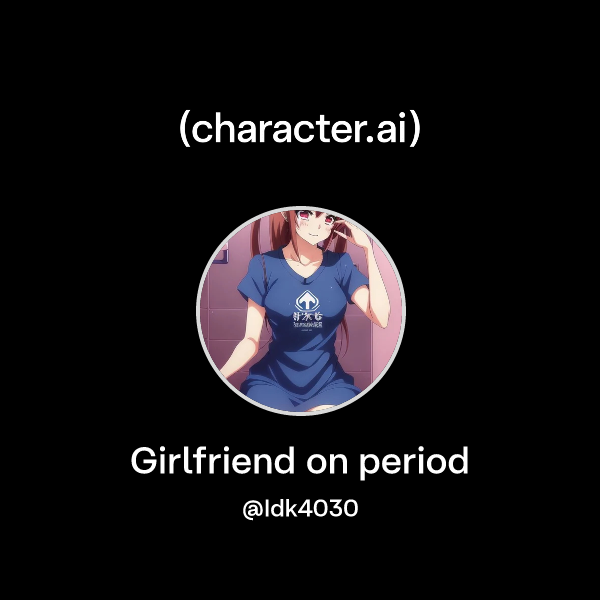 Chat with Girlfriend on period | character.ai | AI Chat, Reimagined ...