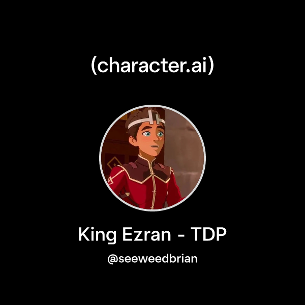 Chat with King Ezran - TDP | character.ai | Personalized AI for every ...