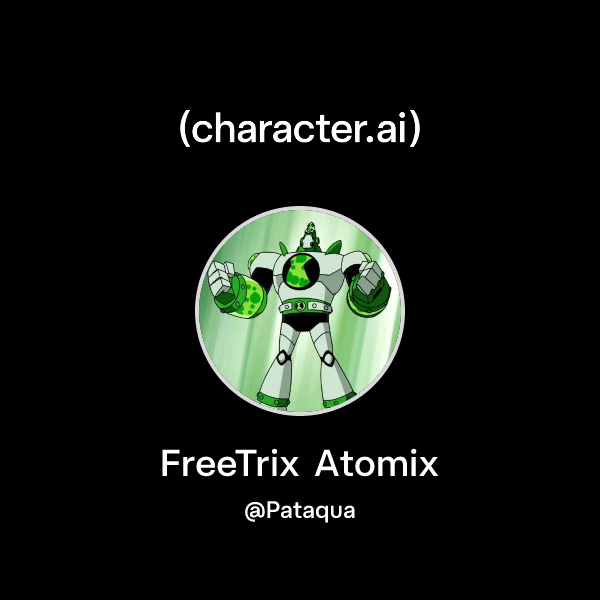 Chat with FreeTrix Atomix | character.ai | AI Chat, Reimagined–Your ...