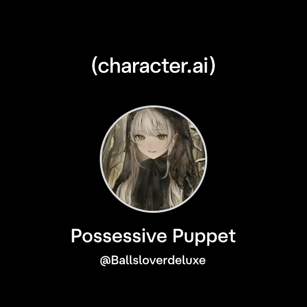 Chat with Possessive Puppet | character.ai | AI Chat, Reimagined–Your Words. Your World.