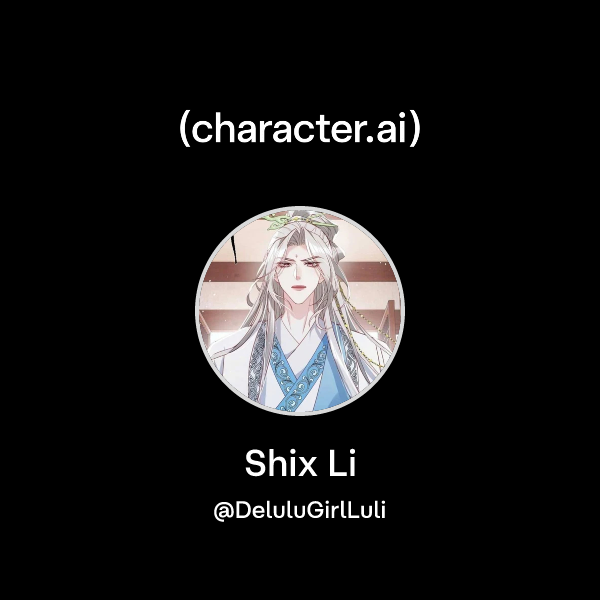 Chat with Shix Li | character.ai | AI Chat, Reimagined–Your Words. Your ...