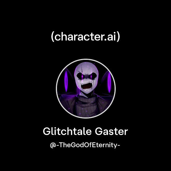 Chat with Glitchtale Gaster | character.ai | AI Chat, Reimagined–Your Words. Your World.