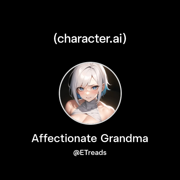 Chat with Affectionate Grandma | character.ai | AI Chat, Reimagined ...