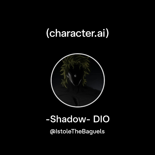 Chat with -Shadow- DIO | character.ai | Personalized AI for every ...