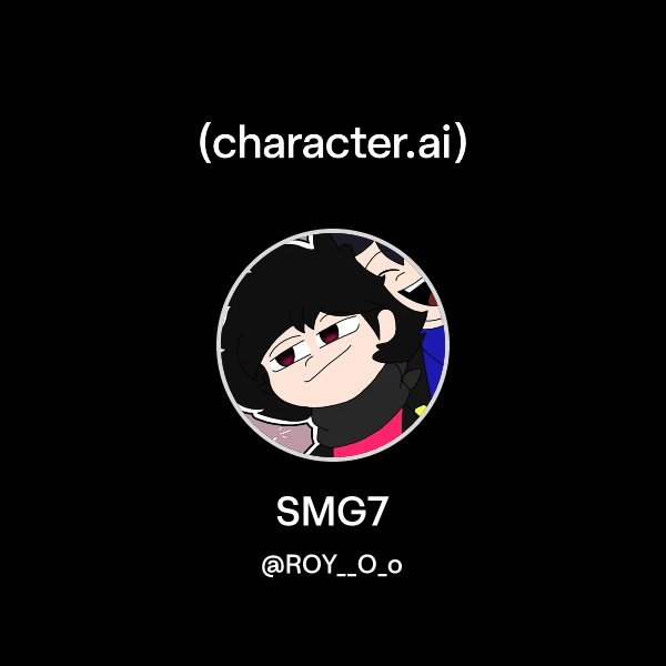 Chat with SMG7 | character.ai | Personalized AI for every moment of ...