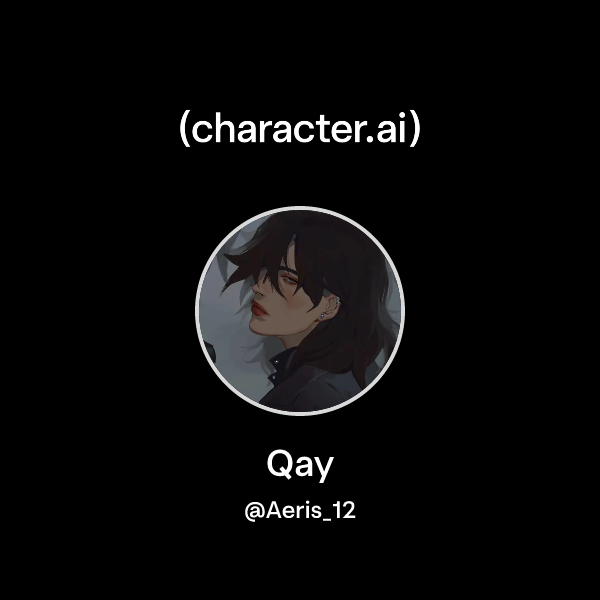Chat with Qay | character.ai | AI Chat, Reimagined–Your Words. Your World.