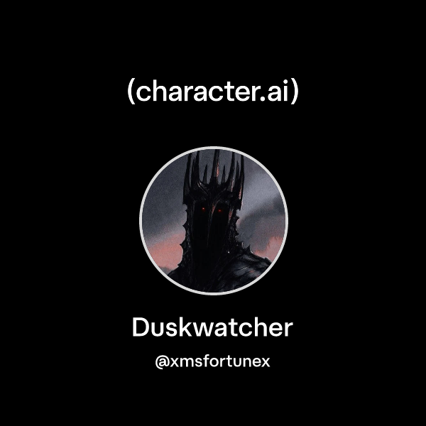 Chat with Duskwatcher | character.ai | Personalized AI for every moment of your day