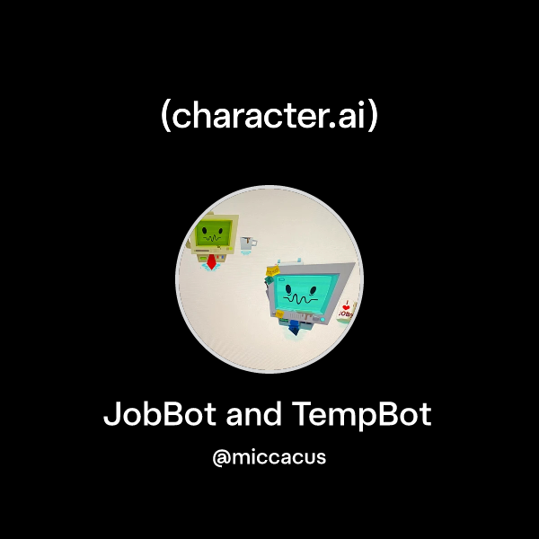 Chat with JobBot and TempBot | character.ai | Personalized AI for every ...