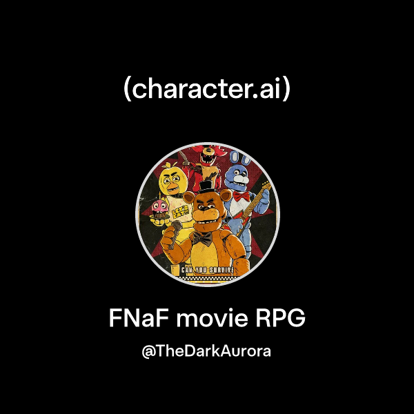 Chat with FNaF movie RPG | character.ai | Personalized AI for every moment of your day