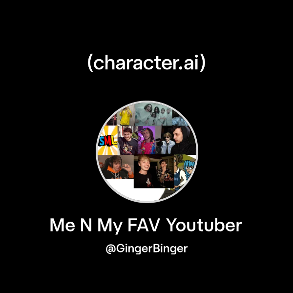 Chat with Me N My FAV Youtuber | character.ai | Personalized AI for ...