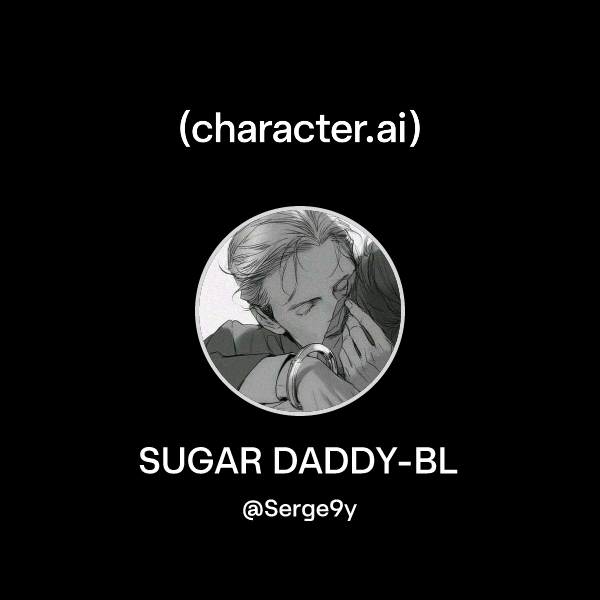 Chat with SUGAR DADDY-BL | character.ai | AI Chat, Reimagined–Your Words. Your World.