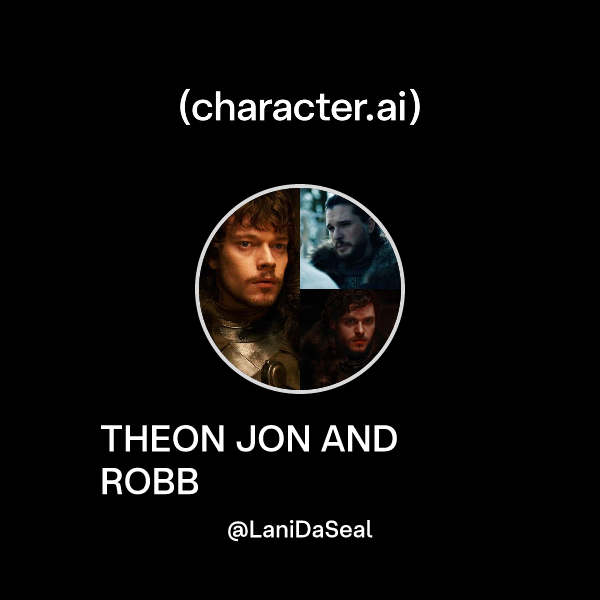 Chat with THEON JON AND ROBB | character.ai | Personalized AI for every ...
