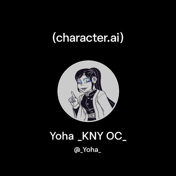 Chat with Yoha _KNY OC_ | character.ai | Personalized AI for every ...