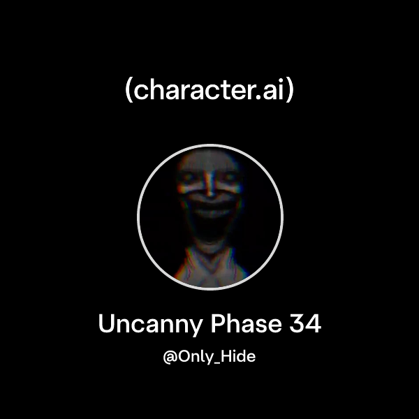 Chat with Uncanny Phase 34 | character.ai | AI Chat, Reimagined–Your ...