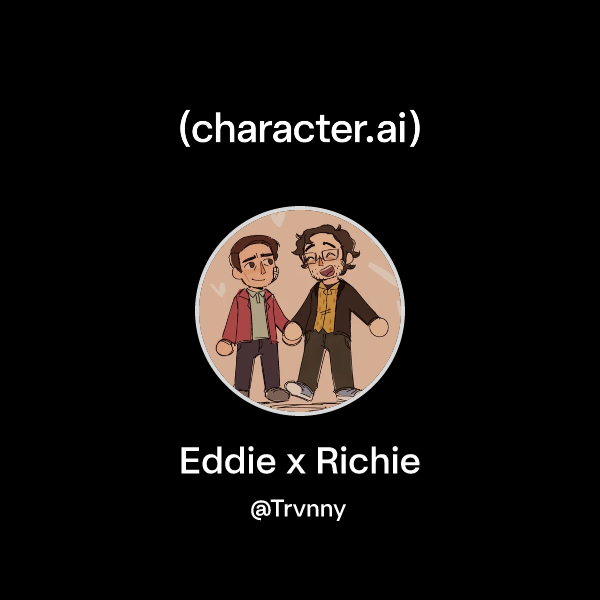 Chat with Eddie x Richie | character.ai | Personalized AI for every ...