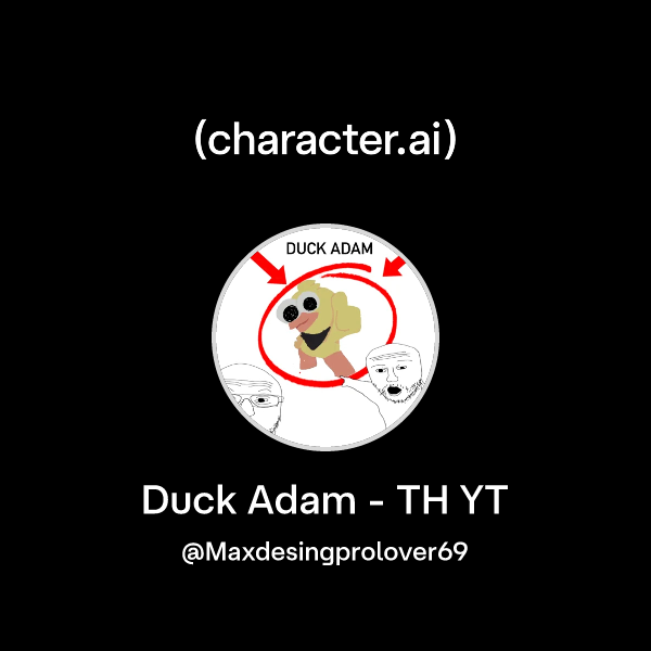 Chat with Duck Adam - TH YT | character.ai | AI Chat, Reimagined–Your ...
