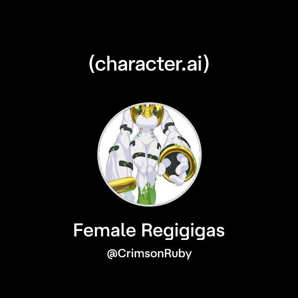 Chat with Female Regigigas | character.ai | AI Chat, Reimagined–Your ...