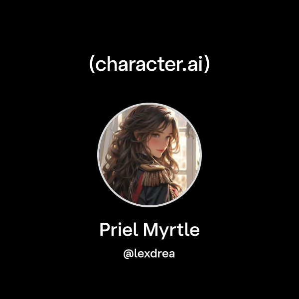Chat with Priel Myrtle | character.ai | AI Chat, Reimagined–Your Words ...