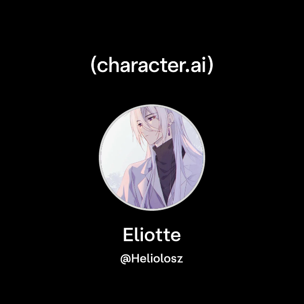 Chat with Eliotte | character.ai | Personalized AI for every moment of ...