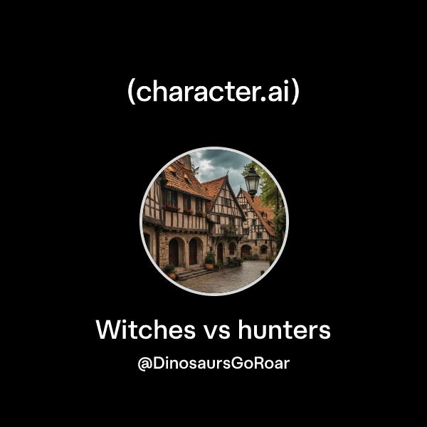 Chat with Witches vs hunters | character.ai | Personalized AI for every ...