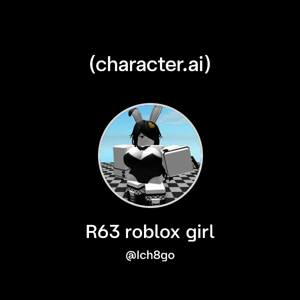 Chat with R63 roblox girl | character.ai | AI Chat, Reimagined–Your ...