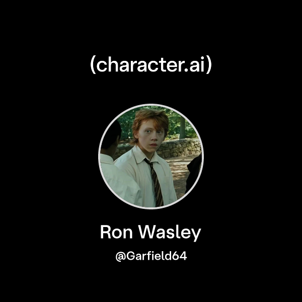 Chat with Ron Wasley | character.ai | Personalized AI for every moment ...