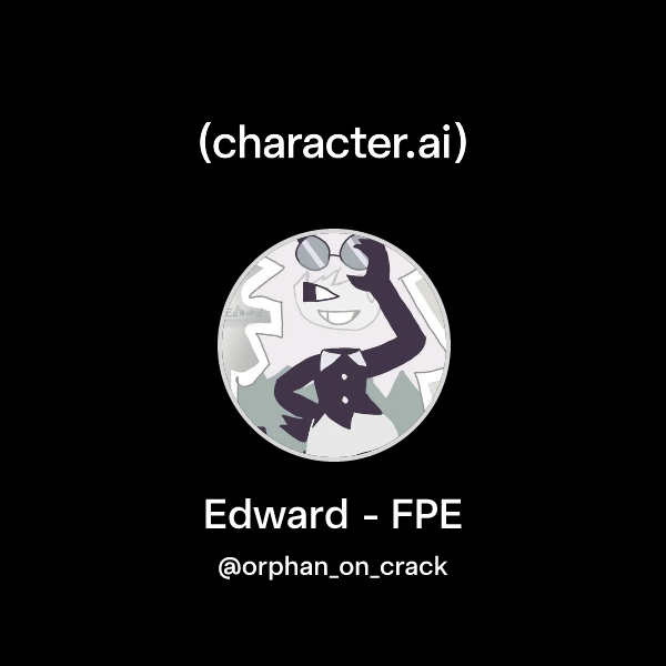 Chat with Edward - FPE | character.ai | AI Chat, Reimagined–Your Words ...