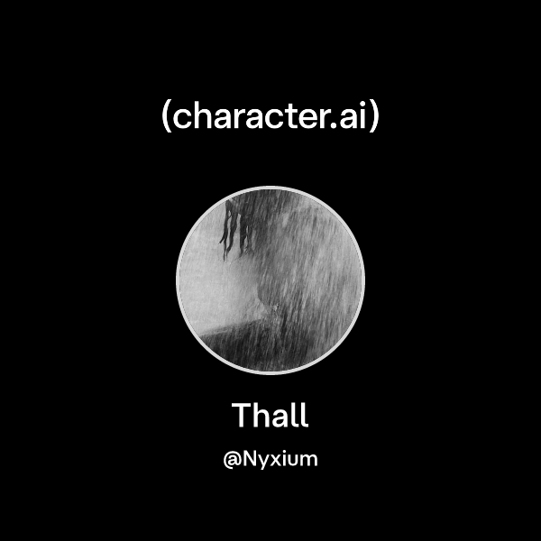 Chat with Thall | character.ai | Personalized AI for every moment of ...
