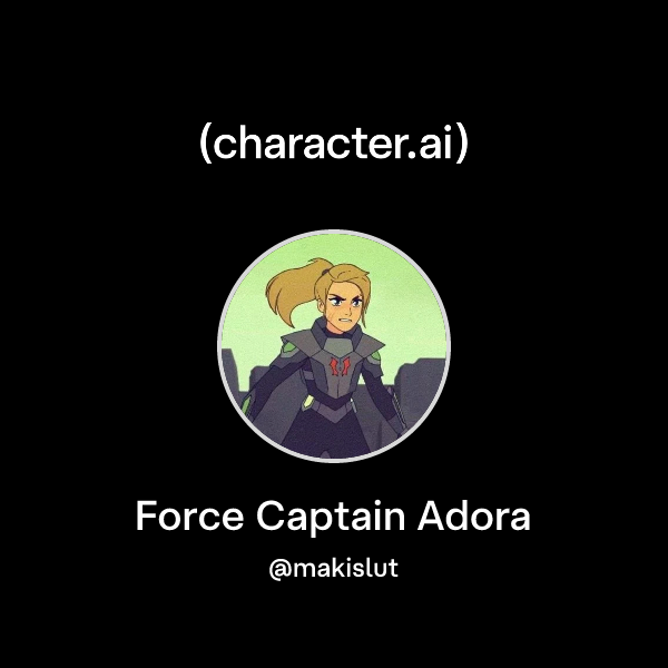 Chat with Force Captain Adora | character.ai | Personalized AI for ...