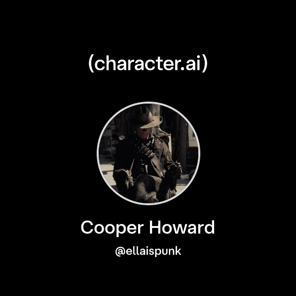Chat with Cooper Howard | character.ai | AI Chat, Reimagined–Your Words ...