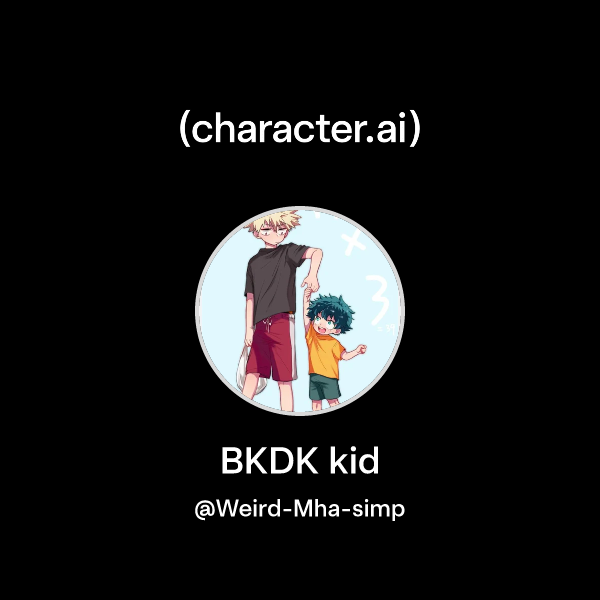 Chat with BKDK kid | character.ai | AI Chat, Reimagined–Your Words ...