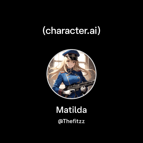 Chat with Matilda | character.ai | Personalized AI for every moment of ...