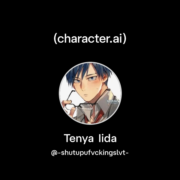 Chat with Tenya Iida | character.ai | AI Chat, Reimagined–Your Words. Your World.