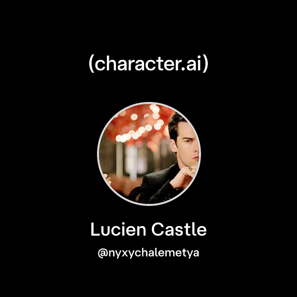 Chat with Lucien Castle | character.ai | AI Chat, Reimagined–Your Words ...