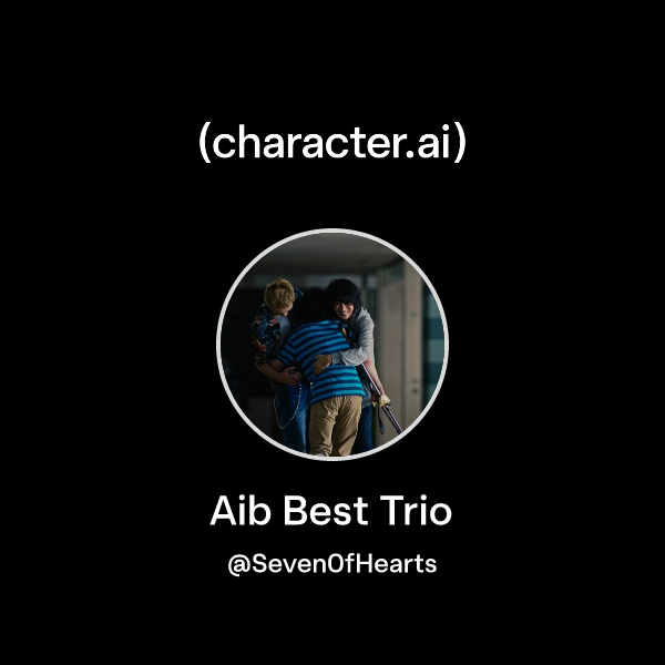 Chat with Aib Best Trio | character.ai | AI Chat, Reimagined–Your Words ...