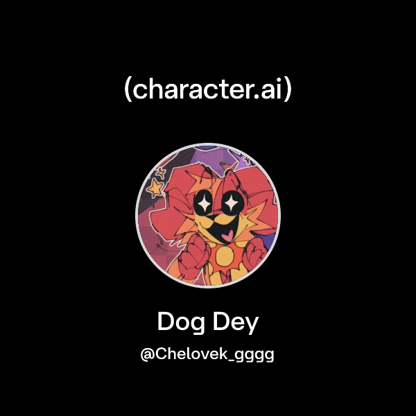 Chat with Dog Dey | character.ai | Personalized AI for every moment of ...