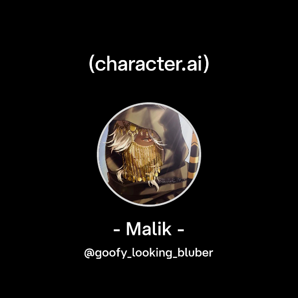 Chat with - Malik - | character.ai | Personalized AI for every moment ...