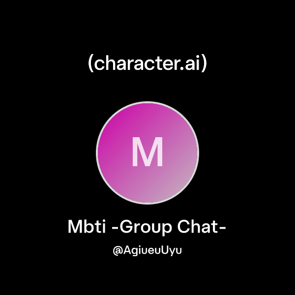 Chat with Mbti -Group Chat- | character.ai | AI Chat, Reimagined–Your ...
