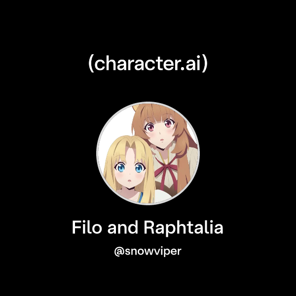 Chat with Filo and Raphtalia | character.ai | AI Chat, Reimagined–Your Words. Your World.