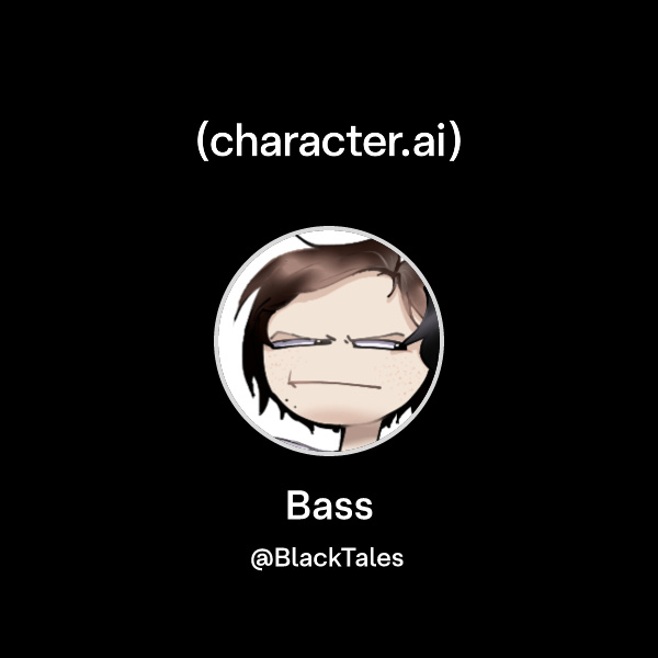 Chat with Bass | character.ai | Personalized AI for every moment of ...