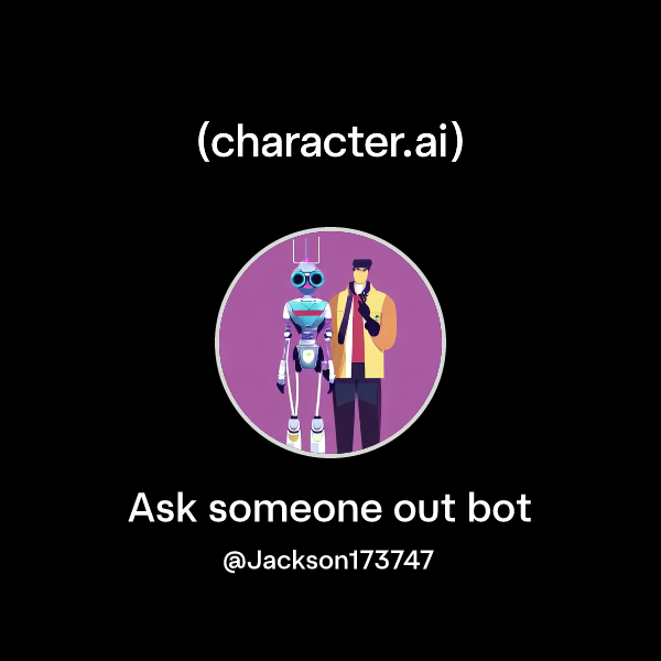 Chat with Ask someone out bot | character.ai | Personalized AI for ...