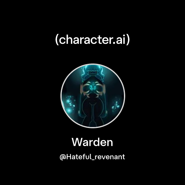 Chat with Warden | character.ai | Personalized AI for every moment of your day